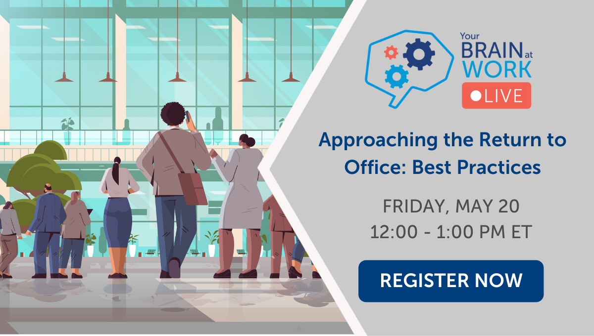 Your Brain at Work LIVE | Approaching the Return to Office: Best Practices