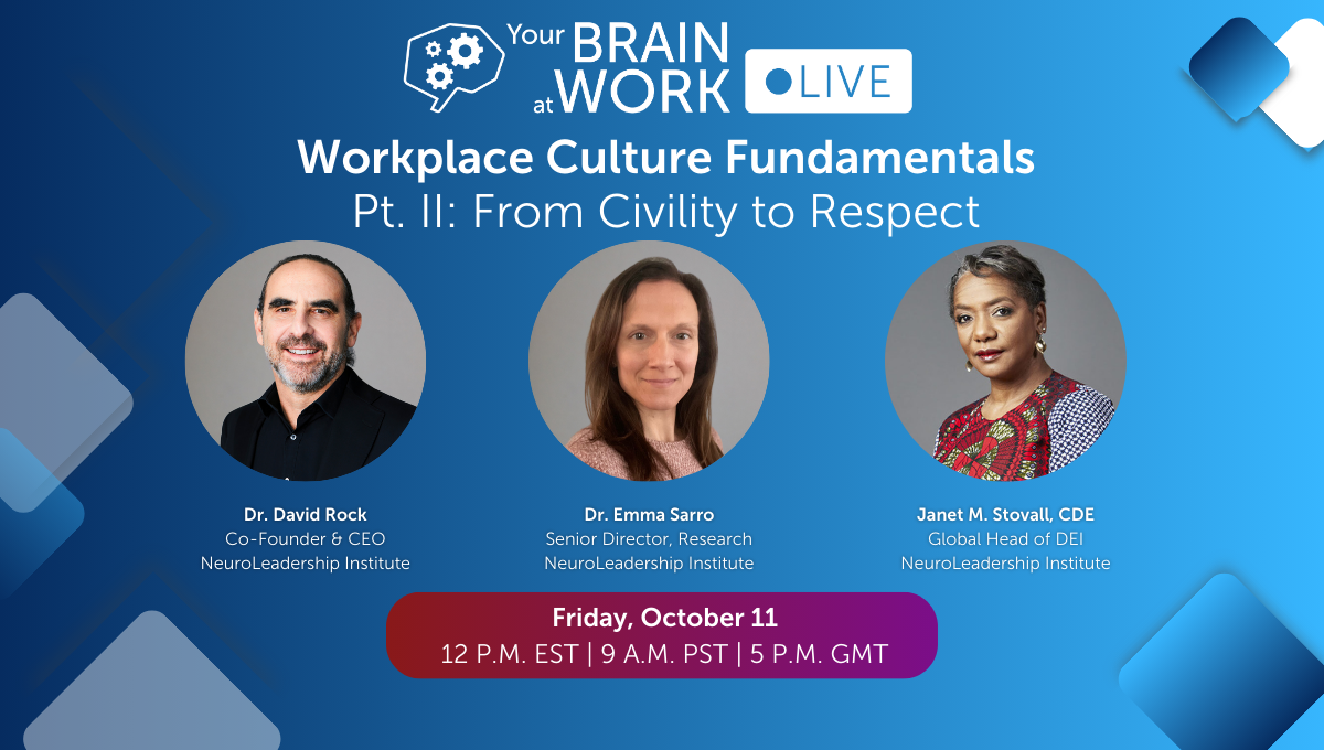 Your Brain at Work LIVE | Workplace Culture Fundamentals Pt. II: From ...